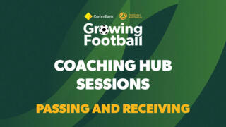 Session 3: Passing & Receiving | Football Australia